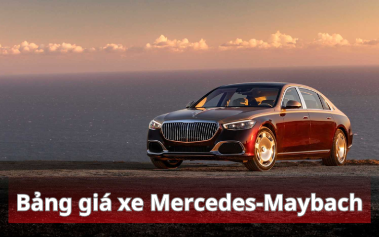 Bảng giá xe Mercedes Maybach mới nhất tháng 12/2025 tại Việt Nam ...