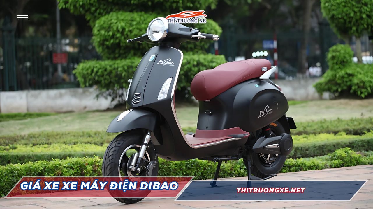 Giá xe máy điện DIBAO tháng 12/2025 tại Việt Nam - thitruongxe.net