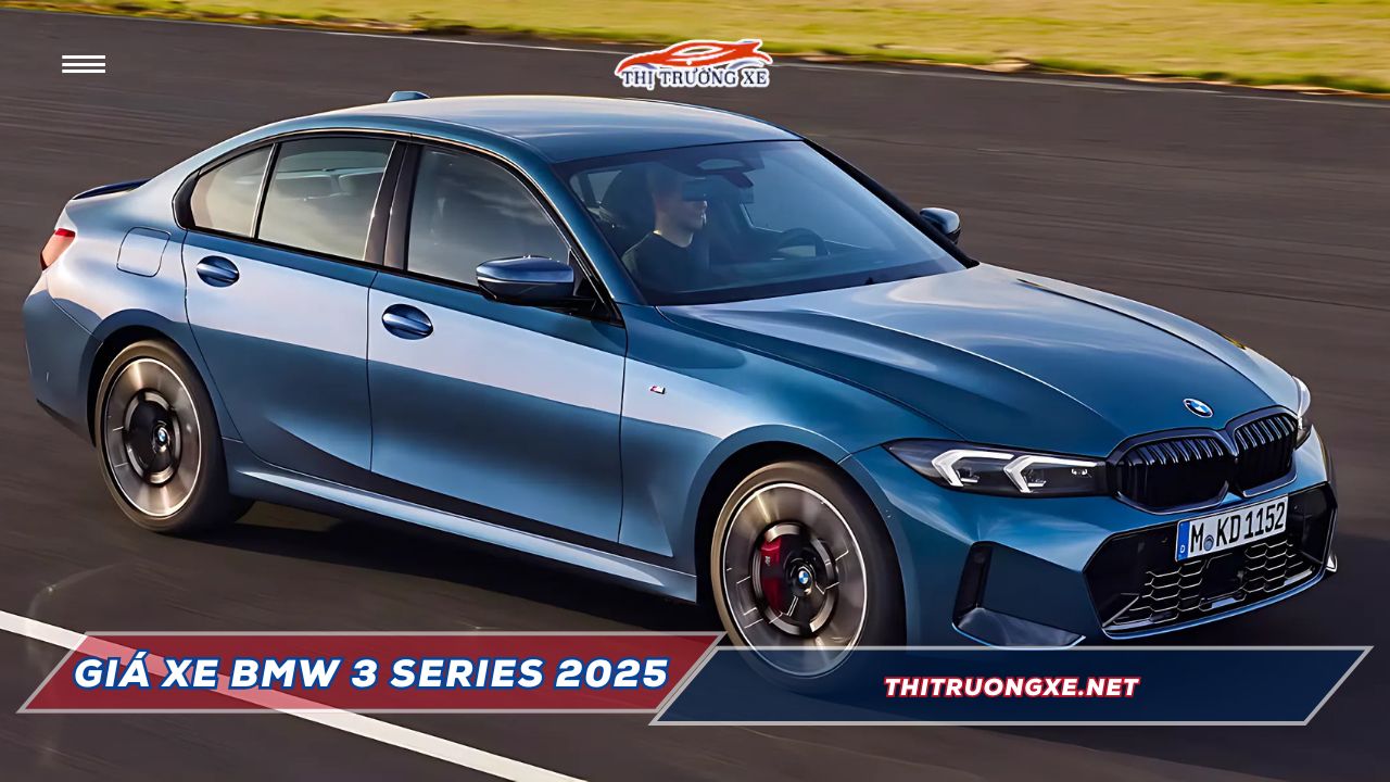Giá xe BMW 3 Series 2025 lăn bánh mới nhất tháng 11/2025 - thitruongxe.net
